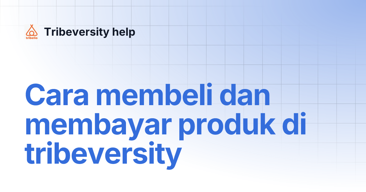 Cara membeli dan membayar produk di tribeversity | Tribeversity help